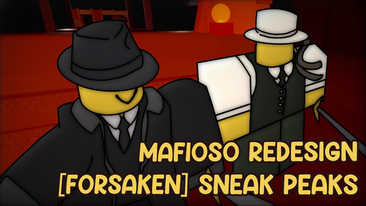 Forsaken Mafioso Redesign Sneak Peaks рџћ рџћє Youtube