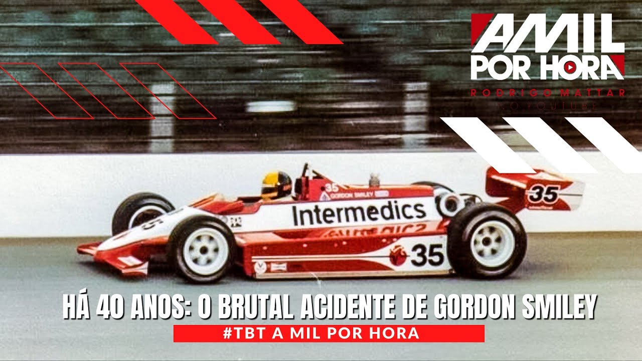 Tbt A Mil Por Hora 066 A Tragédia De Gordon Smiley Na Indy 500 De