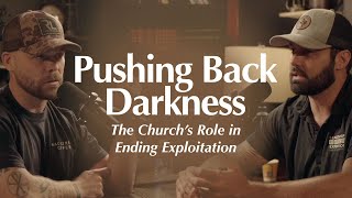 Pushing Back Darkness The Church S Role In Ending Exploitation Kerygma ...