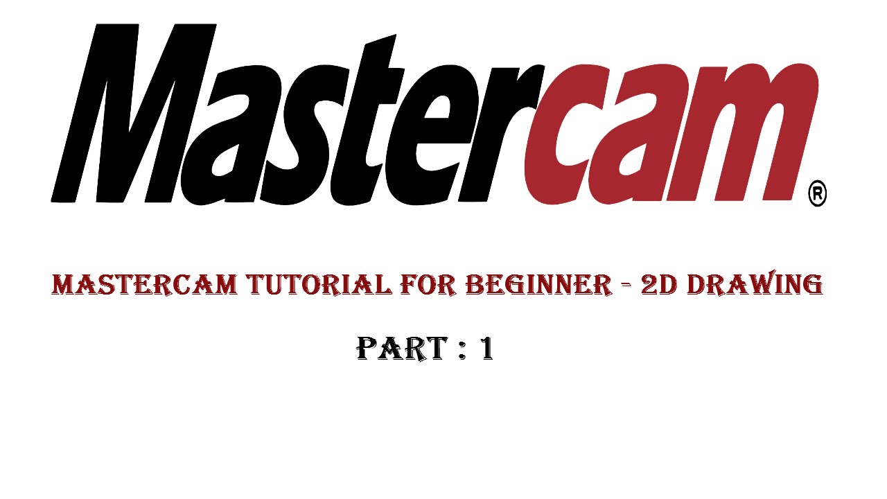 Mastercam Tutorial For Beginner 2d Drawing Part 1 Youtube