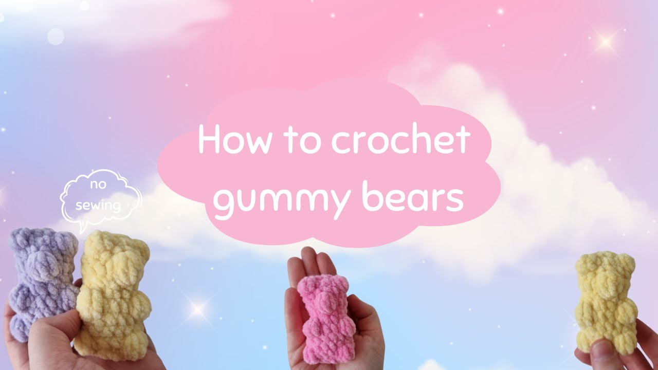 How To Crochet Easy Gummy Bears No Sewing Great For Beginners Youtube