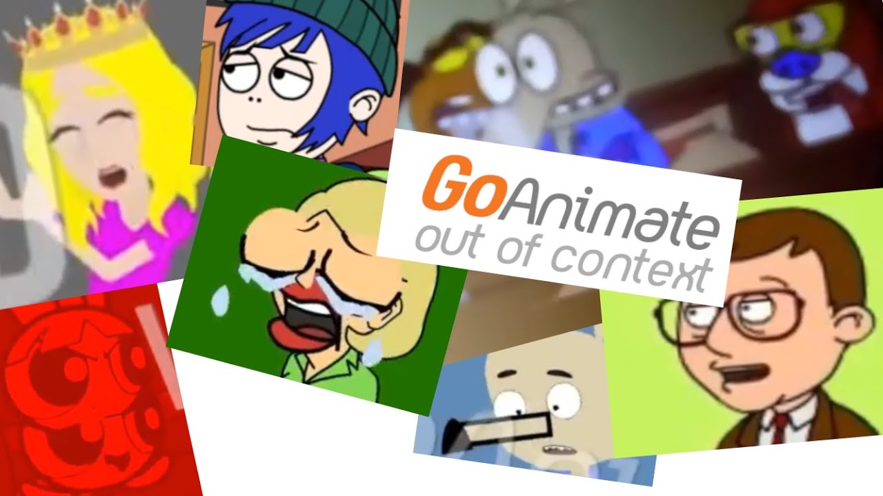 Goanimate Out Of Context Youtube
