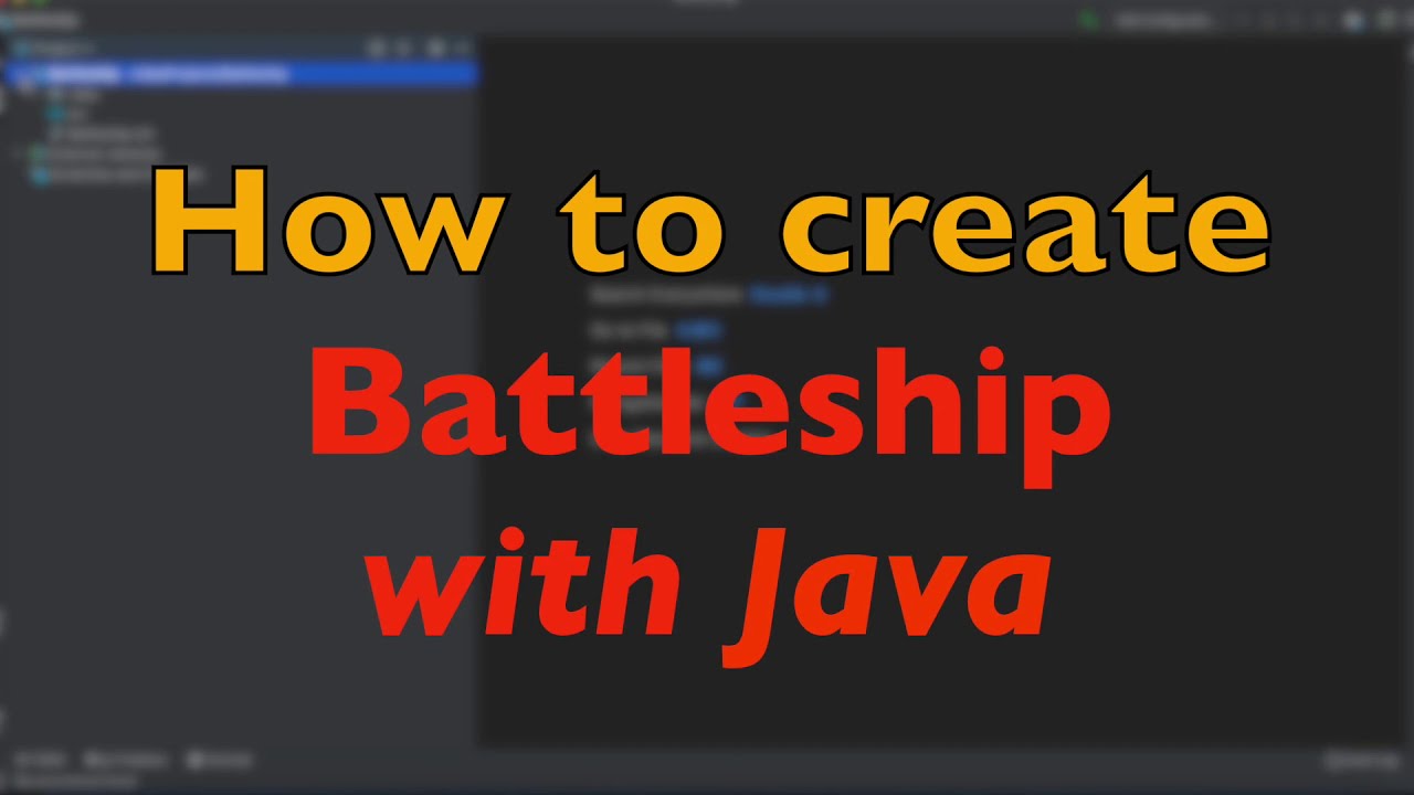 How To Create Battleship With Java From Scratch Part 1 Of 3 Youtube