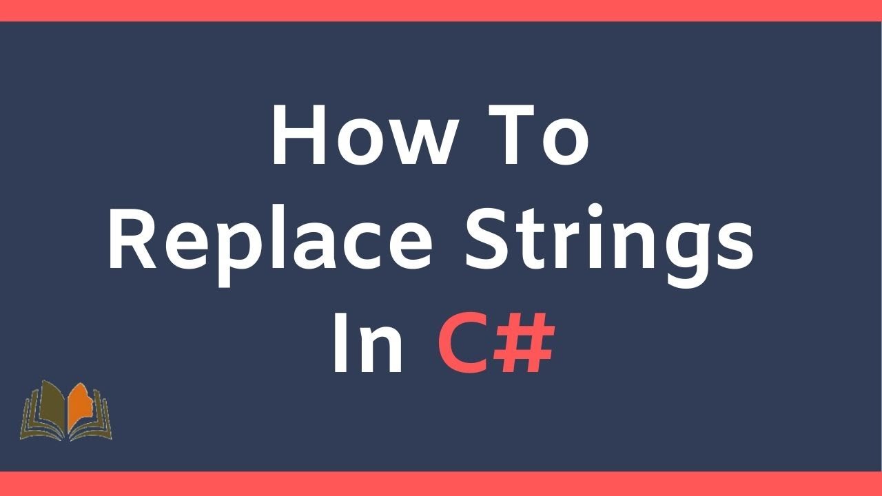 How To Replace Strings In C Youtube