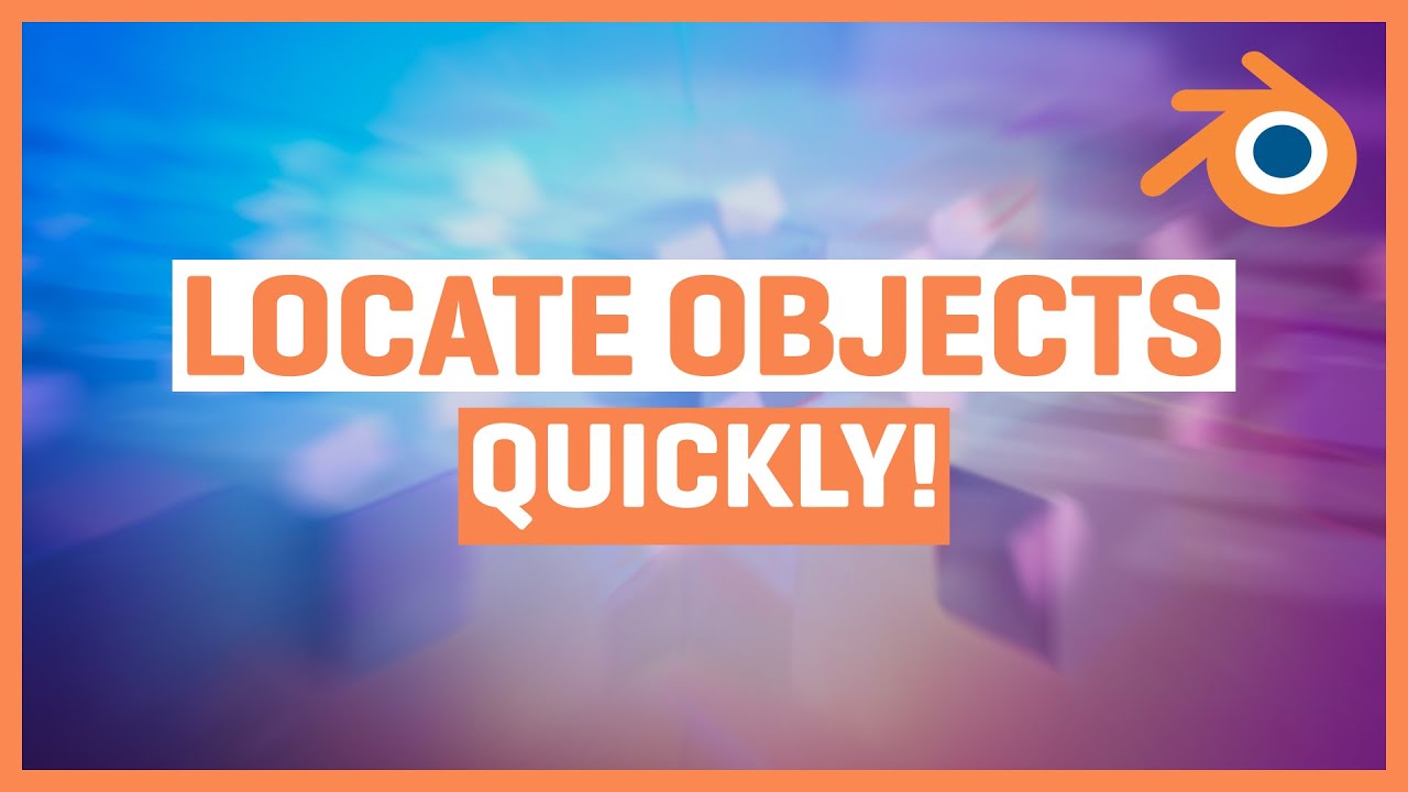 Quickly Locate Objects Blender Youtube