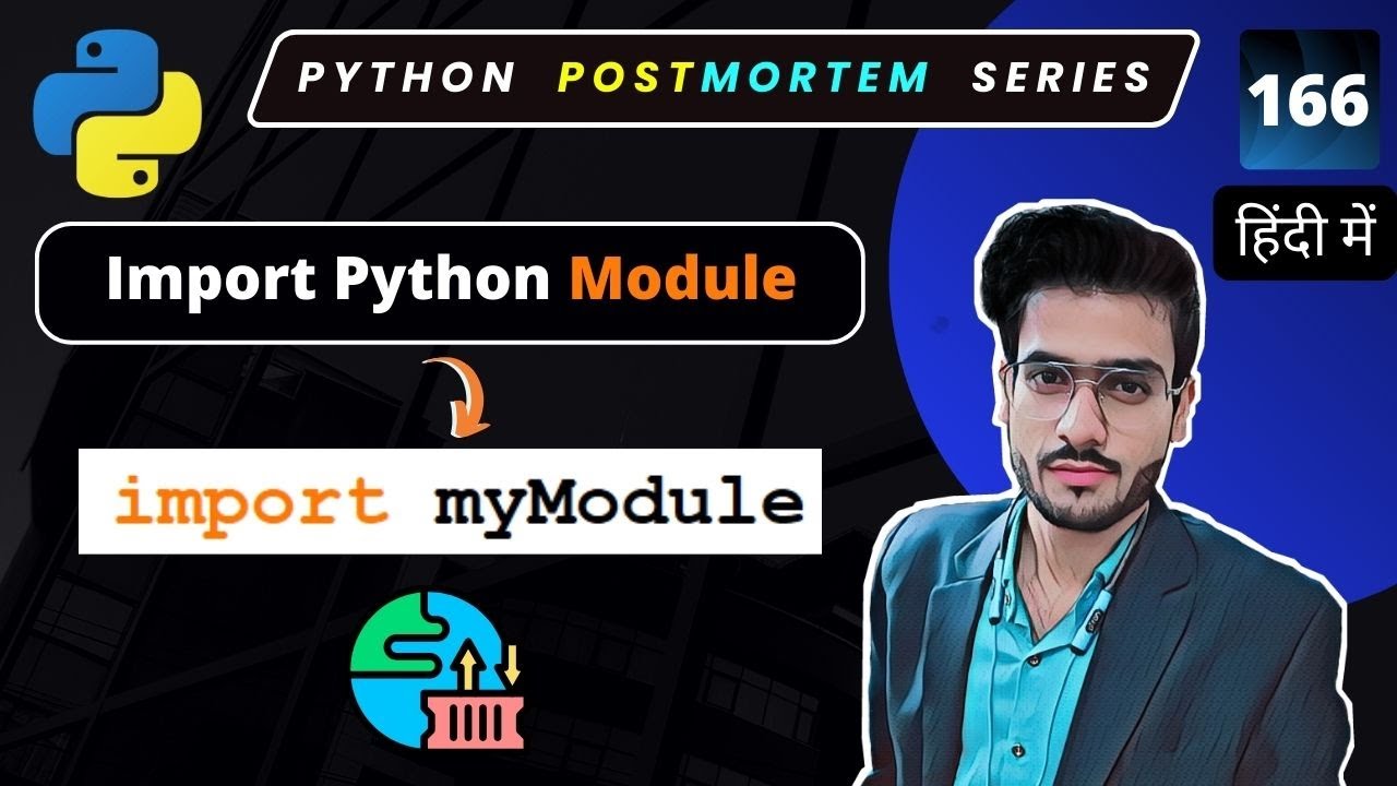 How To Import Modules In Python Python Import Tutorial 166 Youtube