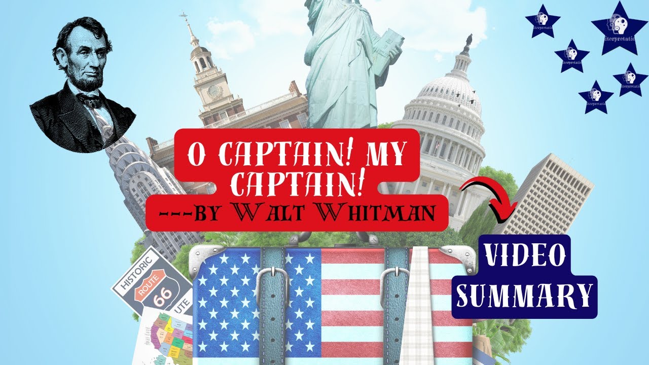 O Captain My Captain Poem Video Summary Walt Whitman Literpretation