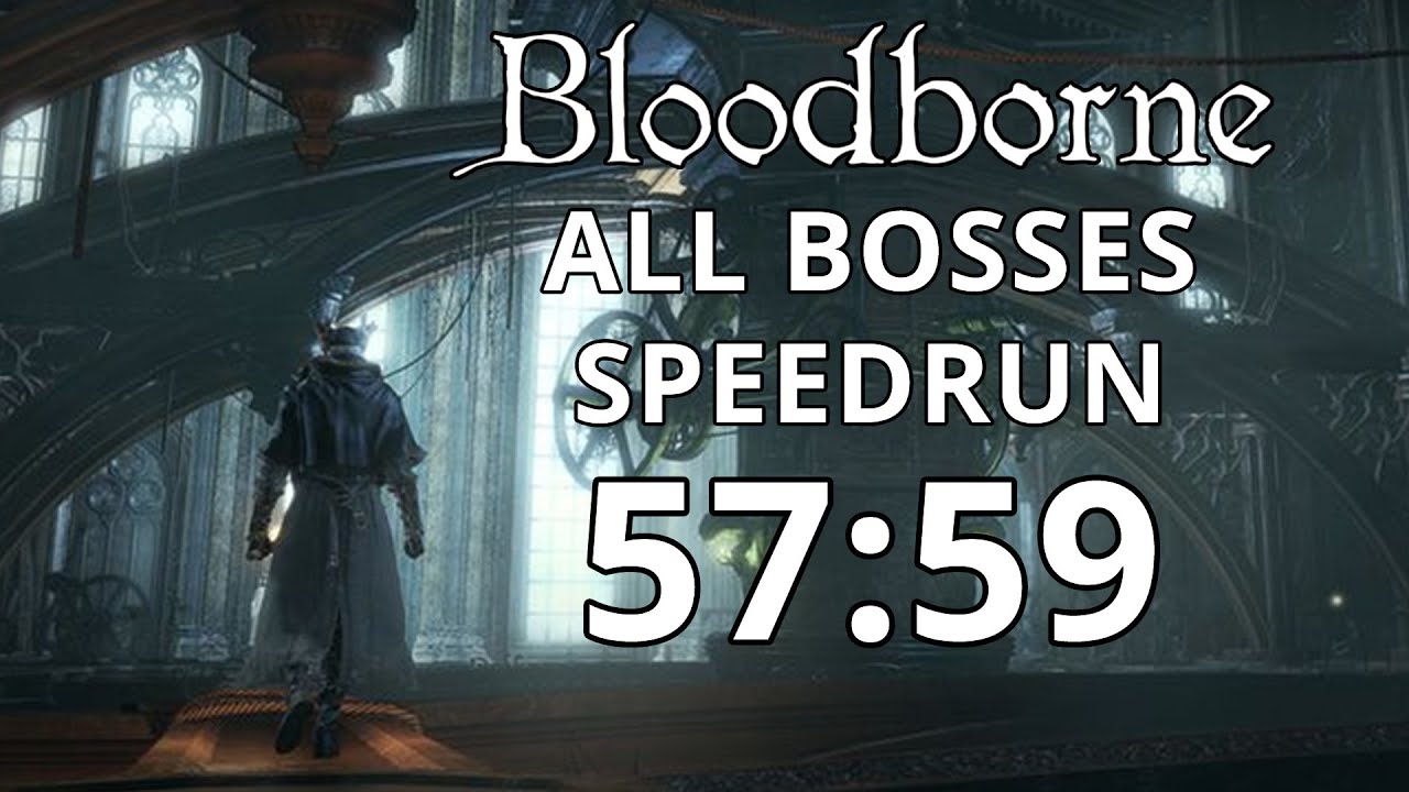 Bloodborne All Bosses Unrestricted Speedrun 57 59 Old World Record
