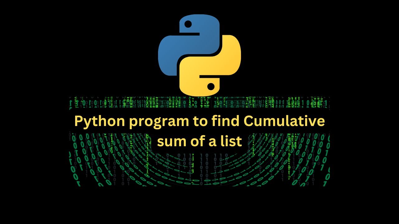Python Program To Find Cumulative Sum Of A List Youtube