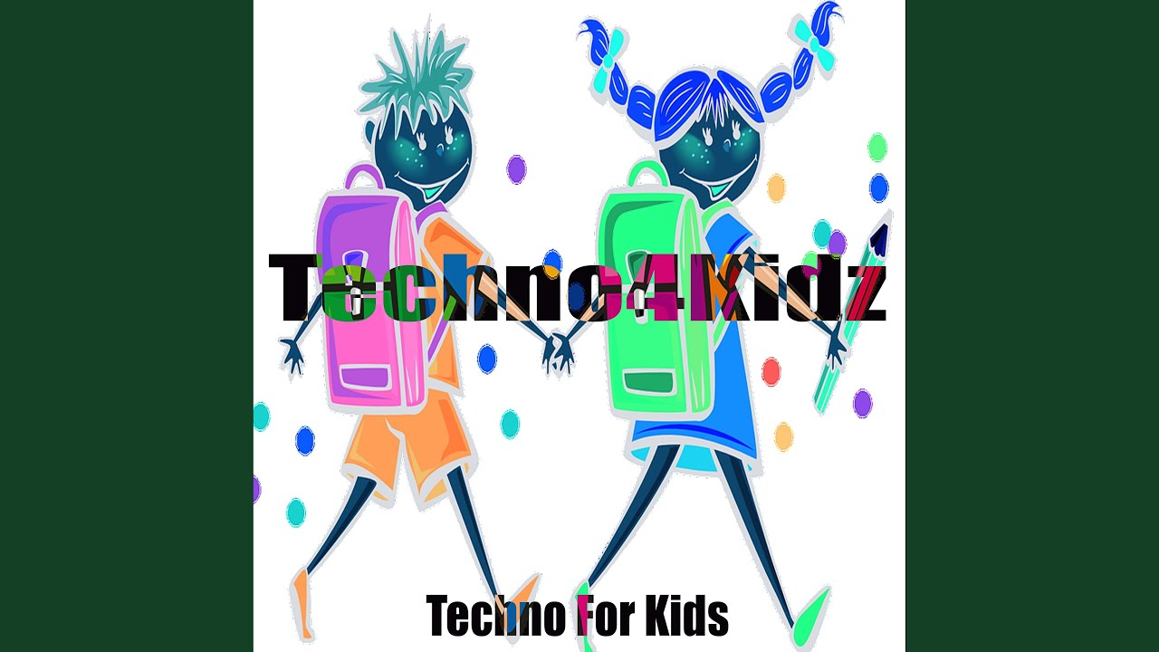Techno For Kids Youtube