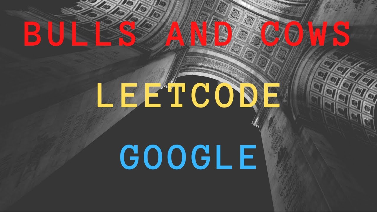 Bulls And Cows Leetcode Google Python Youtube