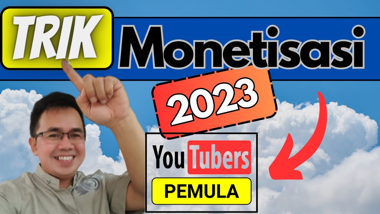 Trik Monetisasi Youtube 2023 Youtuber Pemula Youtube