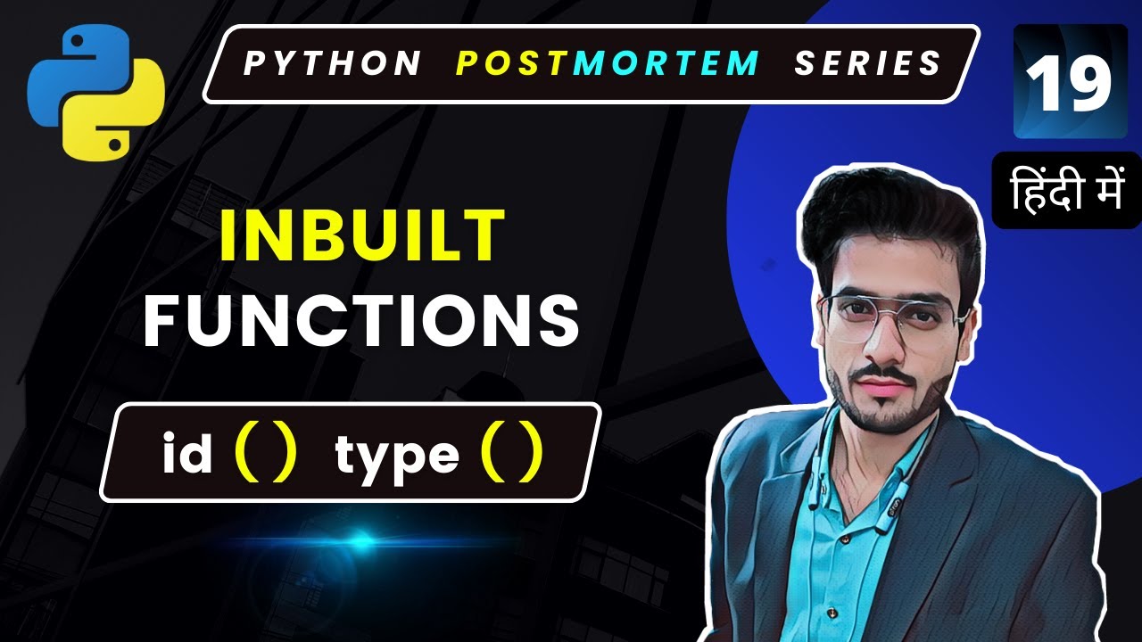 Python Inbuilt Functions Python Type Python Id Python Full Course