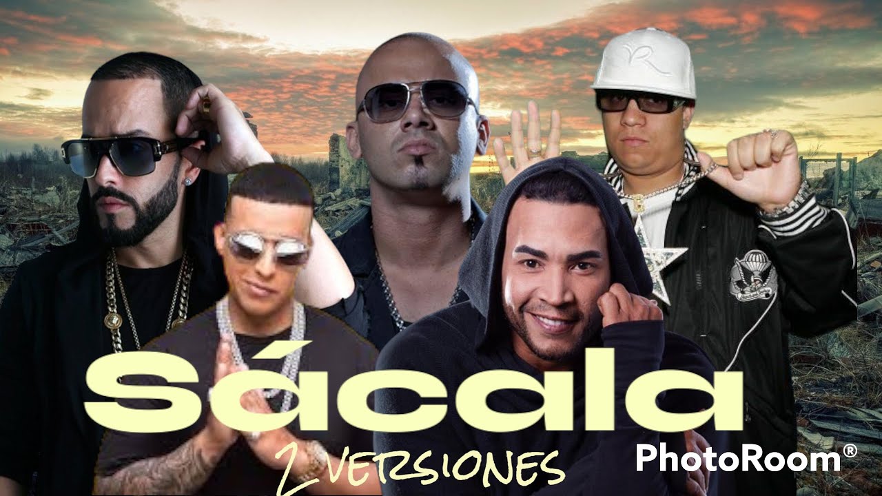Sácala 2 Versiones Don Omar Ft Wisin Yandel Héctor El Father