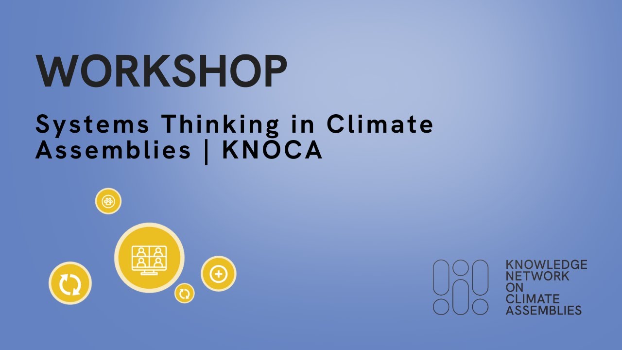 Workshop On Systems Thinking In Climate Assemblies Knoca Youtube