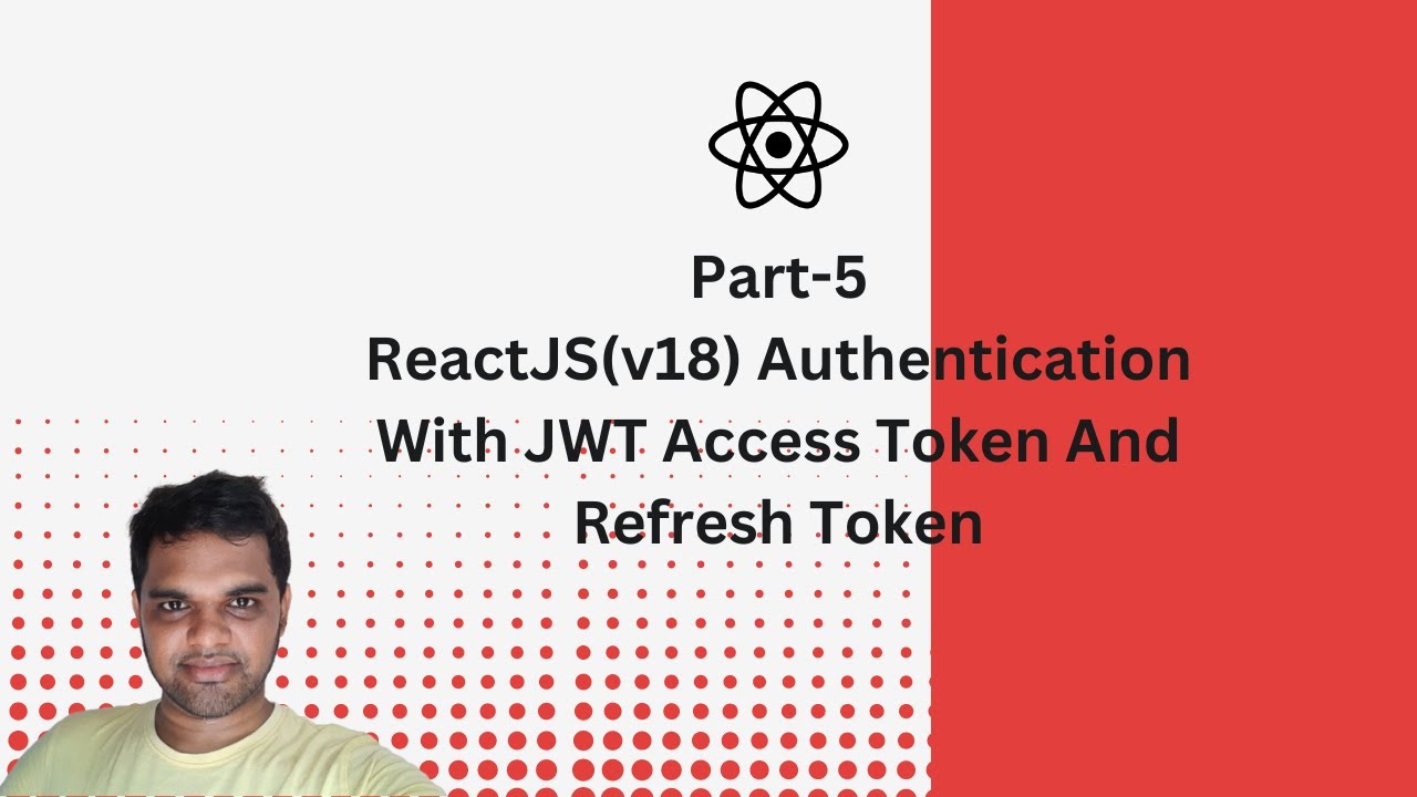 Part 5 Reactjs V18 Authentication With Jwt Accesstoken And Refresh