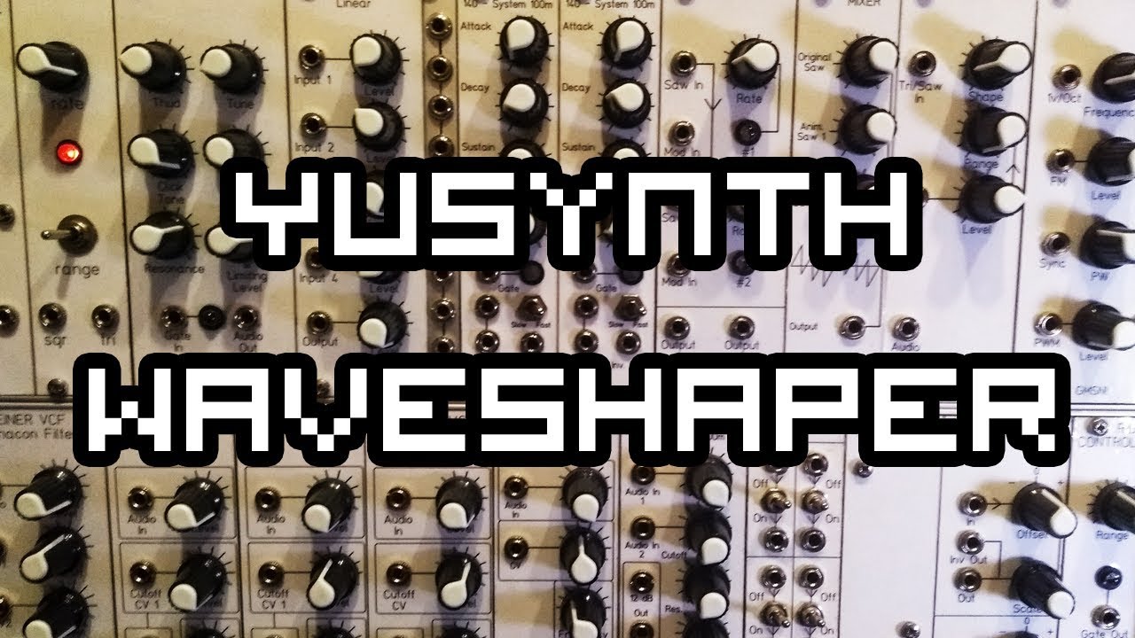 Yusynth Wavefolder Eurorack Demo Youtube