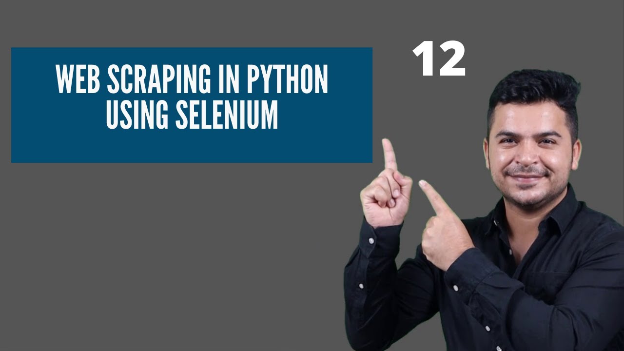 How To Perform Web Scraping In Python Using Selenium Youtube