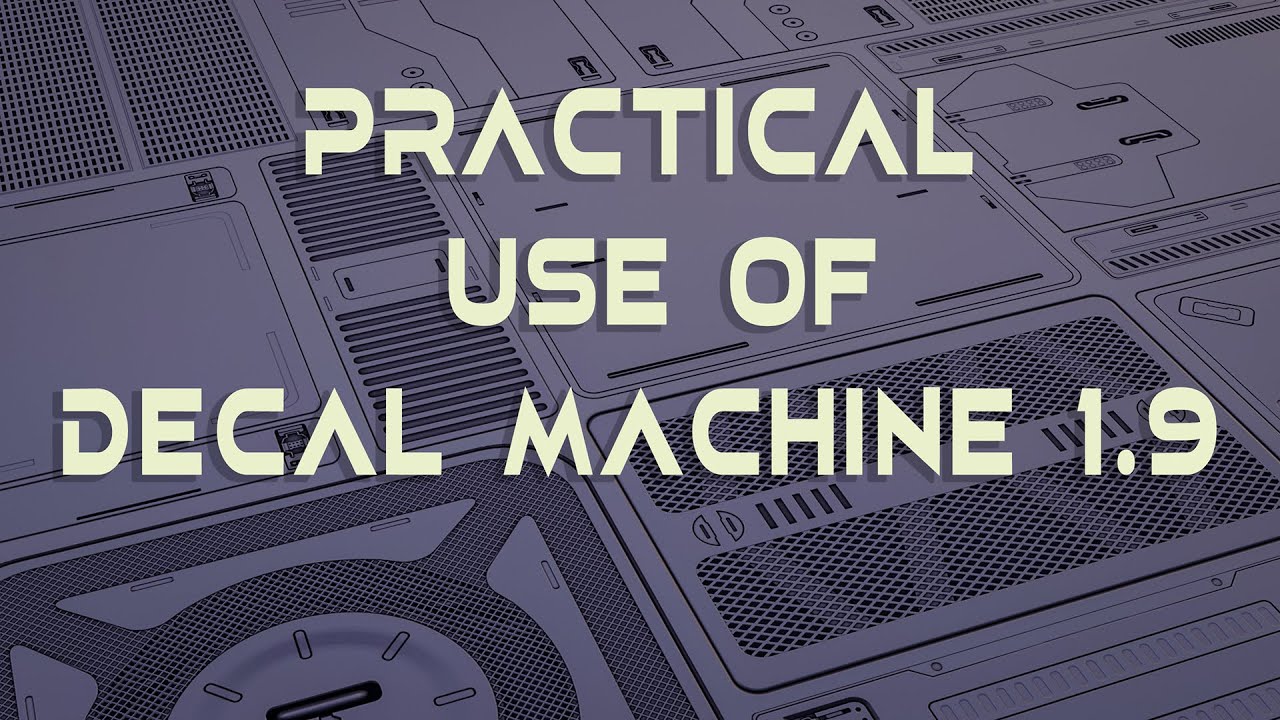 Practical Use Of Decal Machine 1 9 For Blender 2 8 And Above Youtube