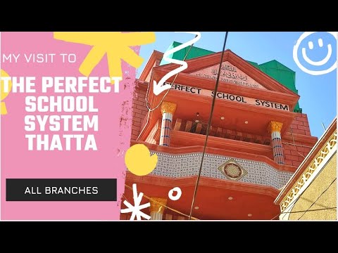 My Visit To The Perfect School System Thatta Main Branch