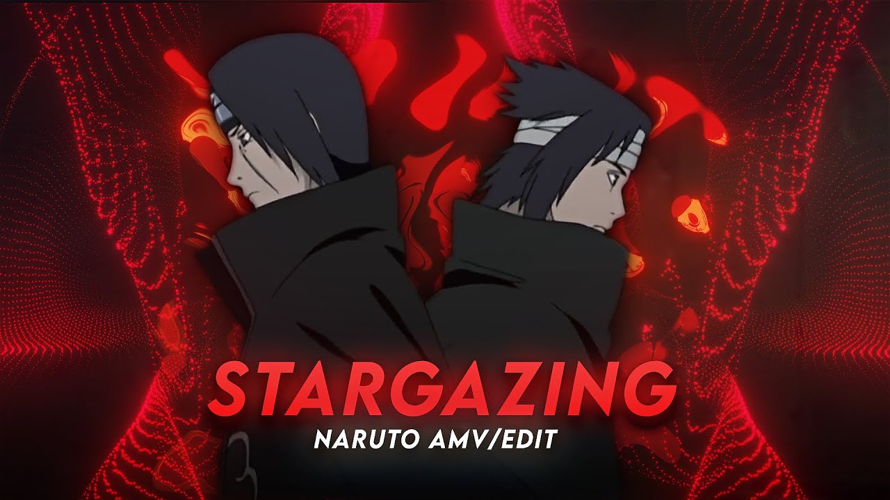 Itachi Vs Sasuke L Stargazing Amv Edit Quick Edit Youtube