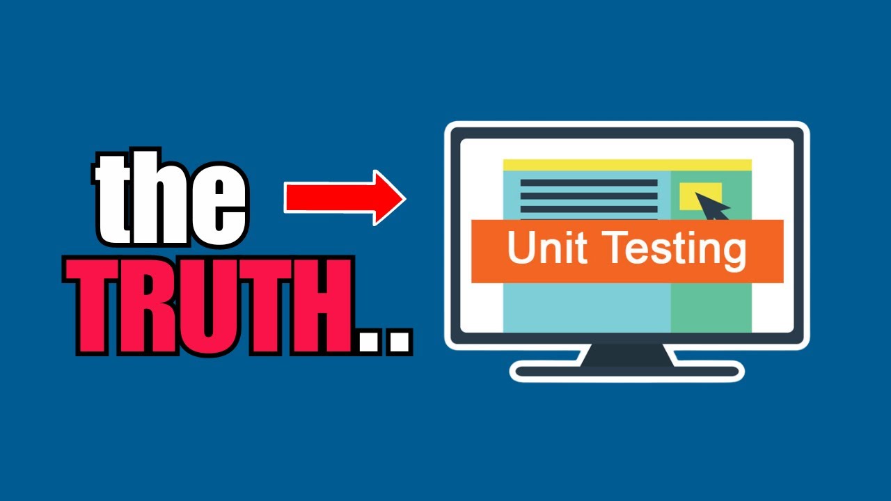 The Harsh Truth Unit Tests Youtube