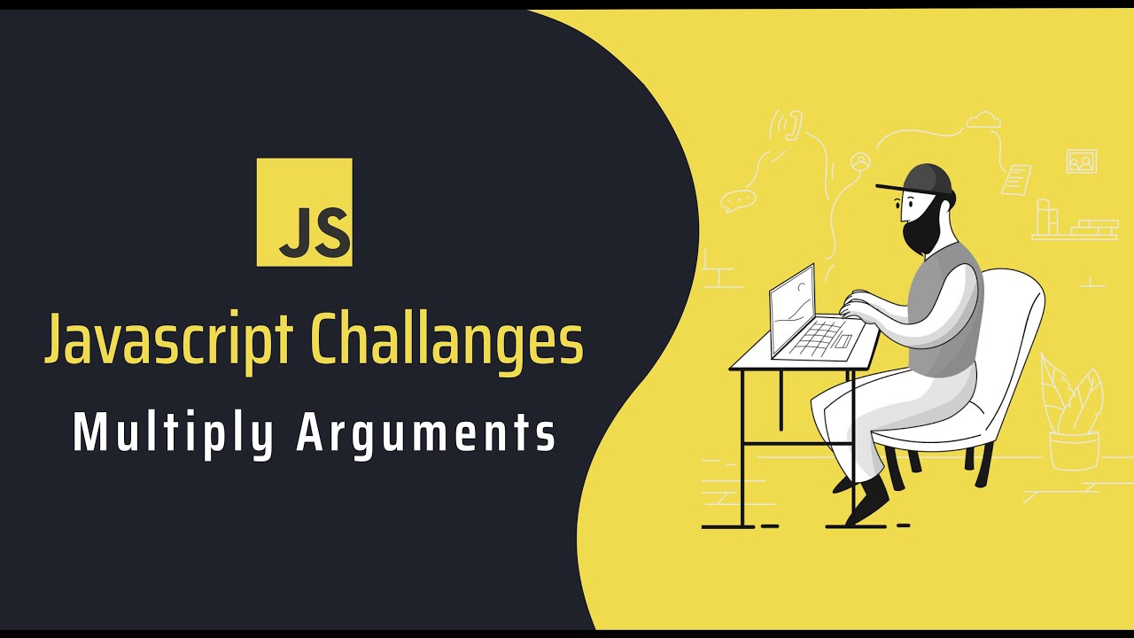 Javascript Challenges Multiply Arguments Youtube