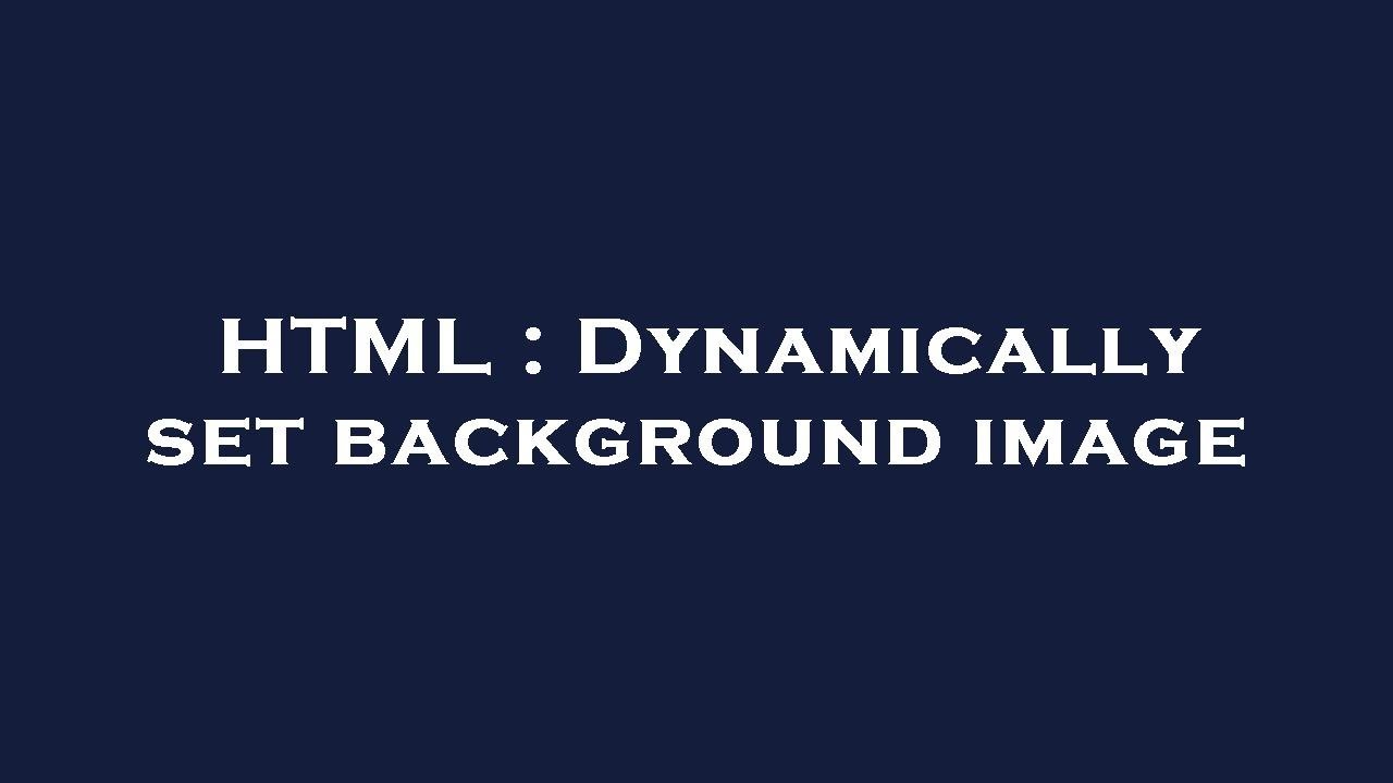 Html Dynamically Set Background Image Youtube