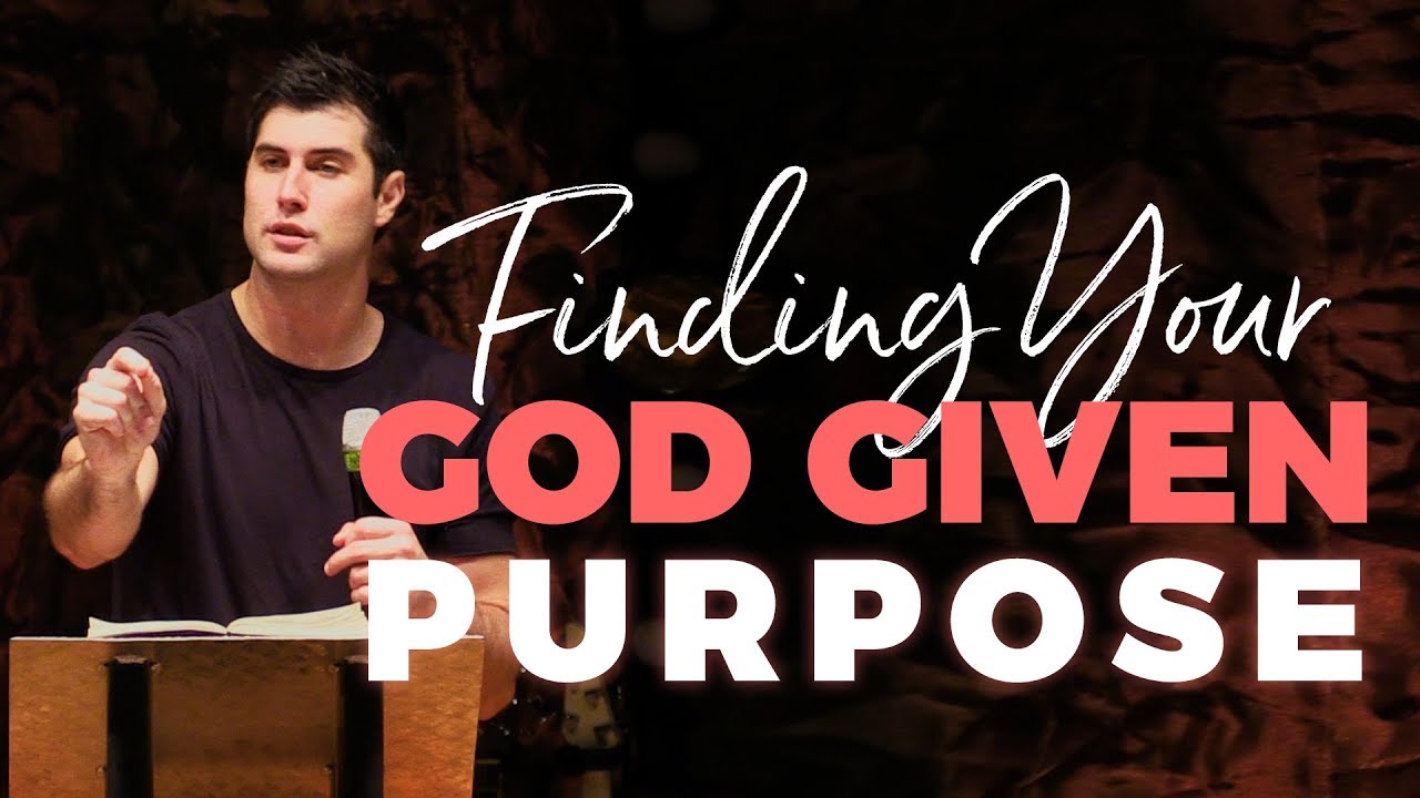 Finding Your God Given Purpose Youtube