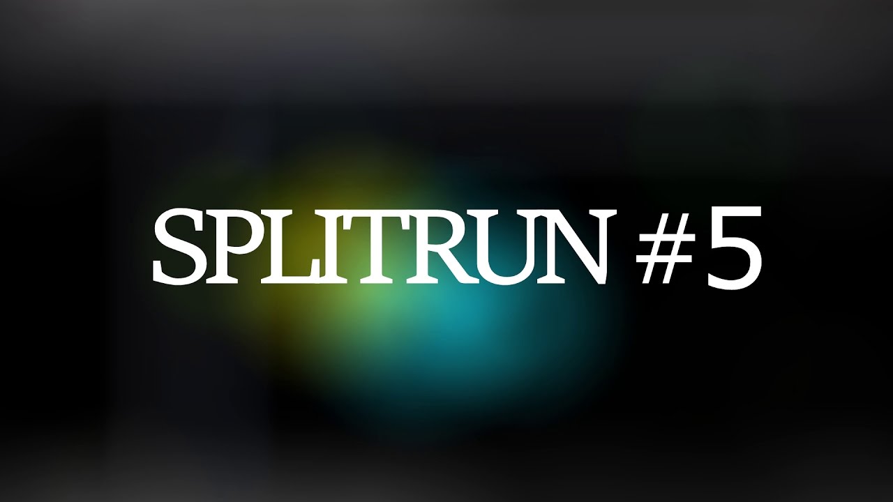 Splitrun 5 Youtube
