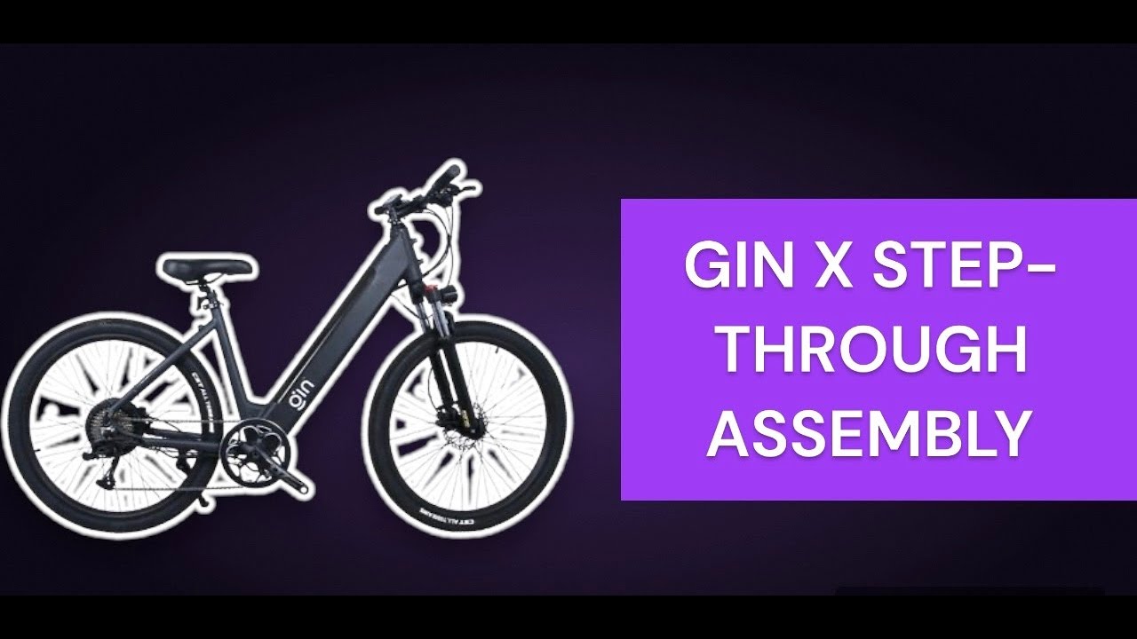 Step By Step Assembly Guide For Gin X Step Through E Bike Available