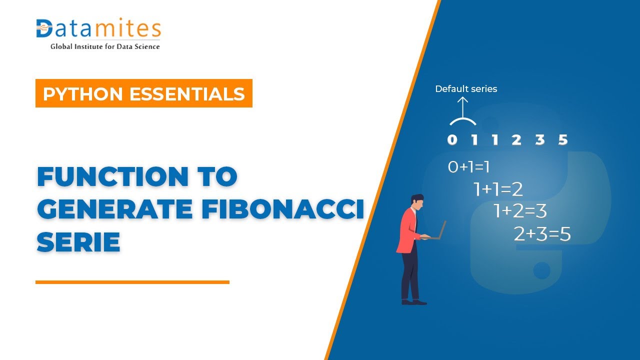 Function To Generate Fibonacci Series In Python Python Essentials