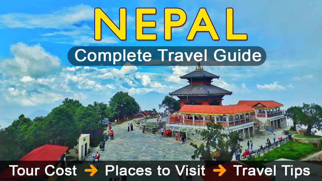 Nepal Travel Guide 2025 10 Things You Need To Know Before You Go