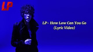 Lp How Low Can You Go Lyrics