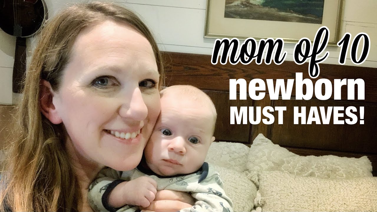 Newborn Essentials From A Mom Of 10 Youtube