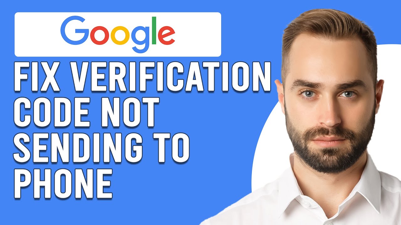 How To Fix Google Verification Code Not Sending To Phone Quick