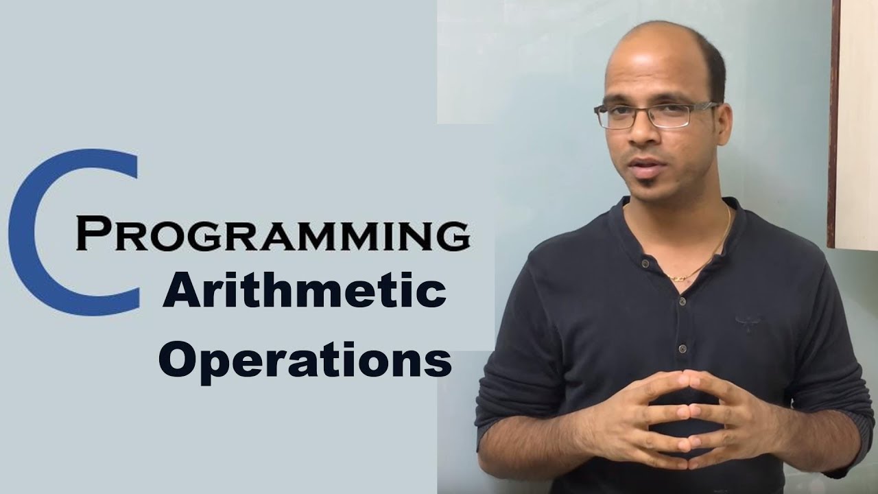C Programming Tutorial Part 4 Arithmetic Operations Youtube