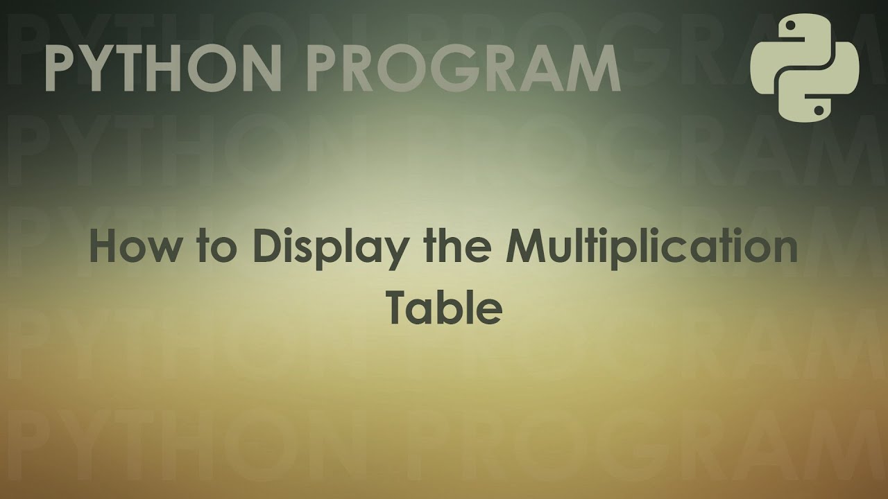Python Program To Display The Multiplication Table Python Examples