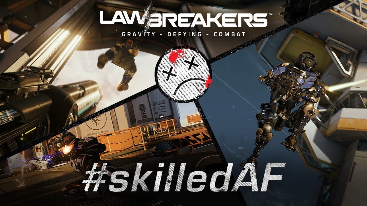Lawbreakers Skilled Af Youtube
