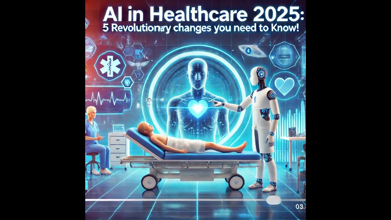 Ai In Healthcare 2025 5 Revolutionary Changes You Need To Know Youtube