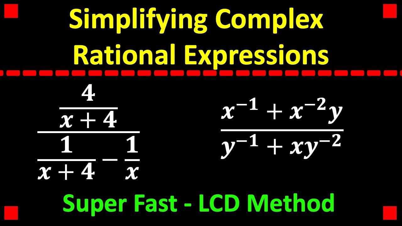 Simplifying A Complex Rational Expression By The Lcd Method Youtube