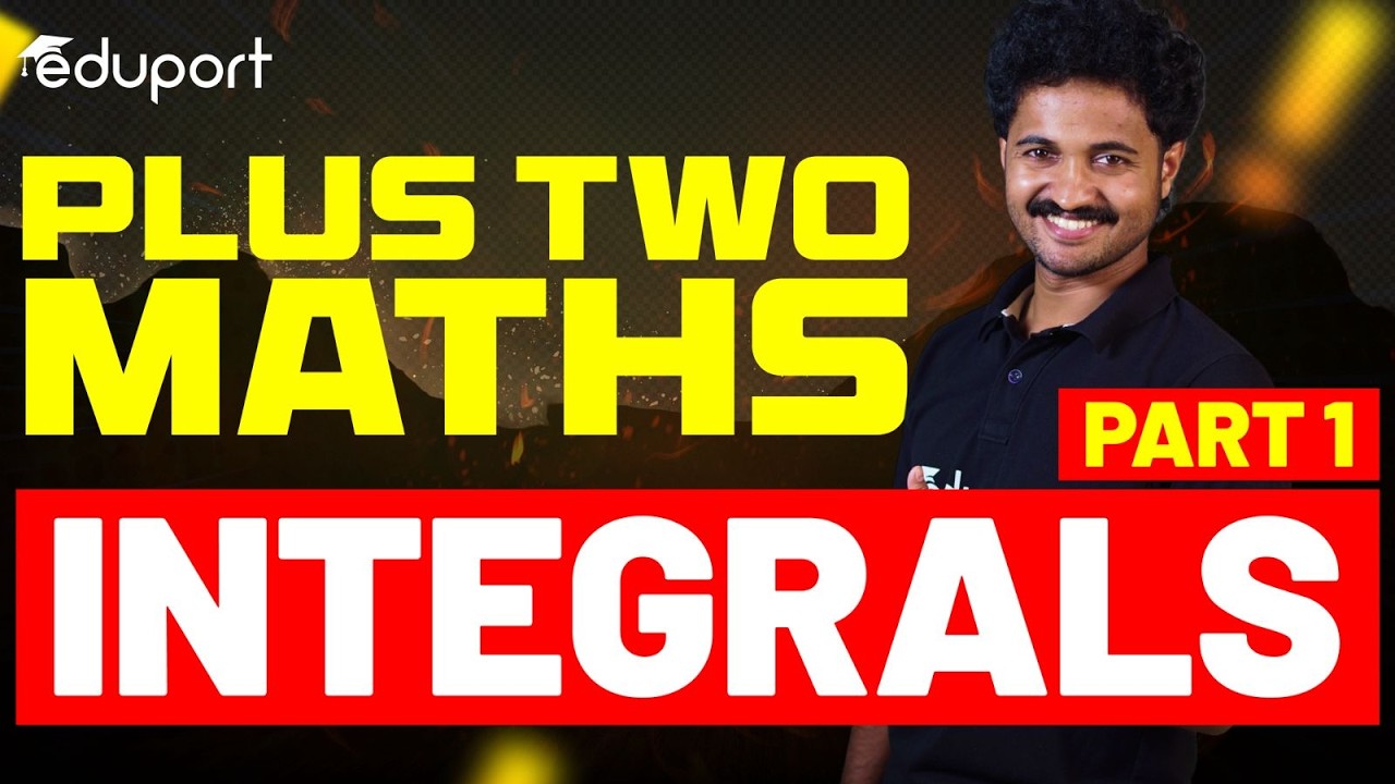 Plus Two Maths Integrals Part 1 3 Eduport Youtube