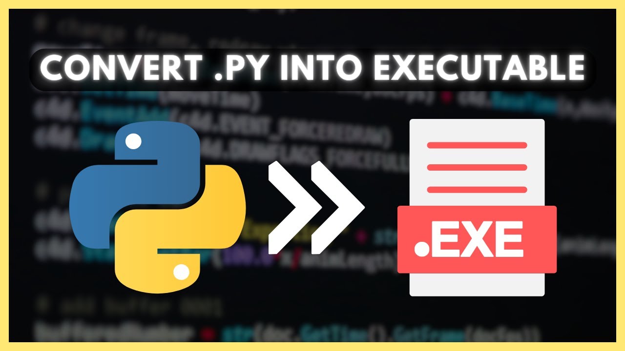 How To Convert Python File To Executable Py To Exe Creating A