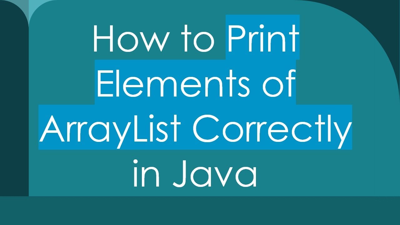 How To Print Elements Of Arraylist Correctly In Java Youtube