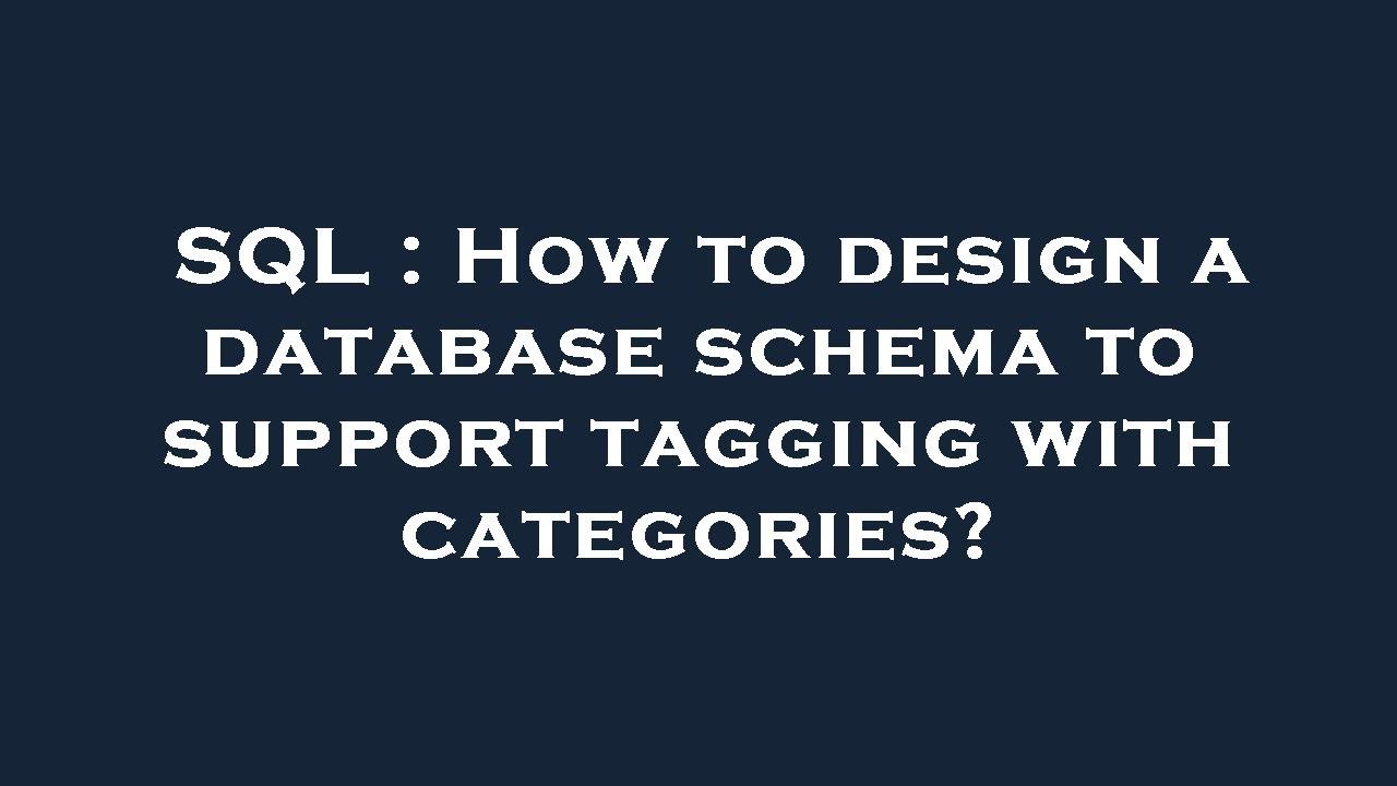 Tagging System Database Design At Petra Webster Blog