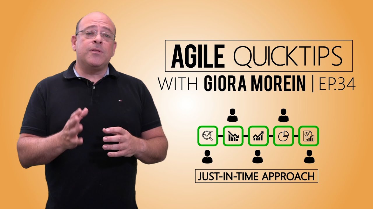 Agile Quicktip Episode 35 By Giora Morein Using A Just In Time