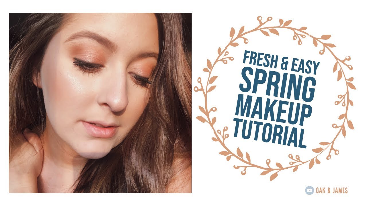 Fresh Easy Spring Makeup Tutorial Oak James Youtube