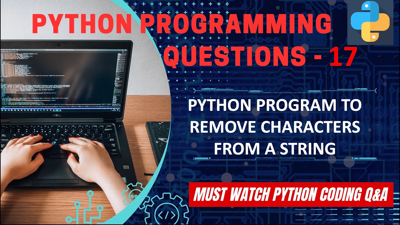 P17 Python Program To Remove Given Character From String Python