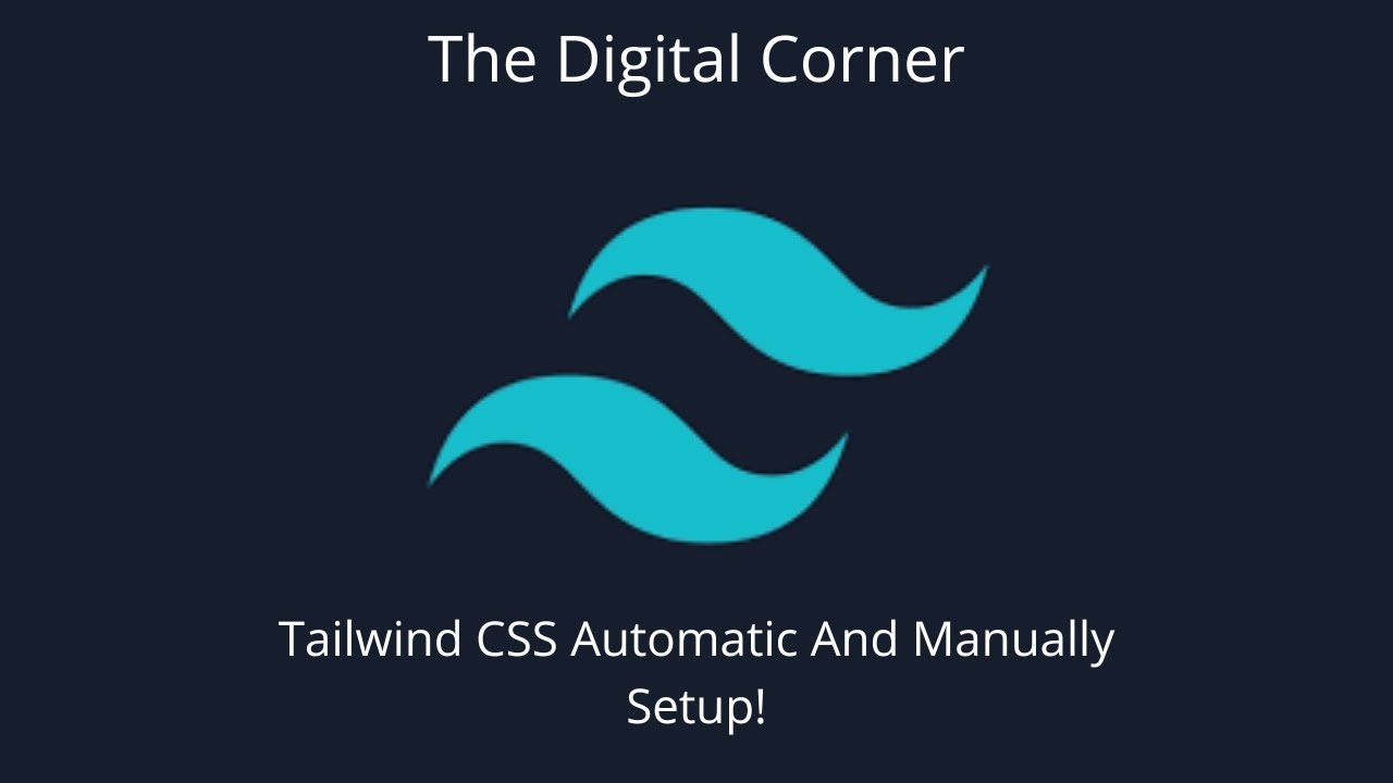 Easy Manually And Automatic Tailwind Css Setup Youtube