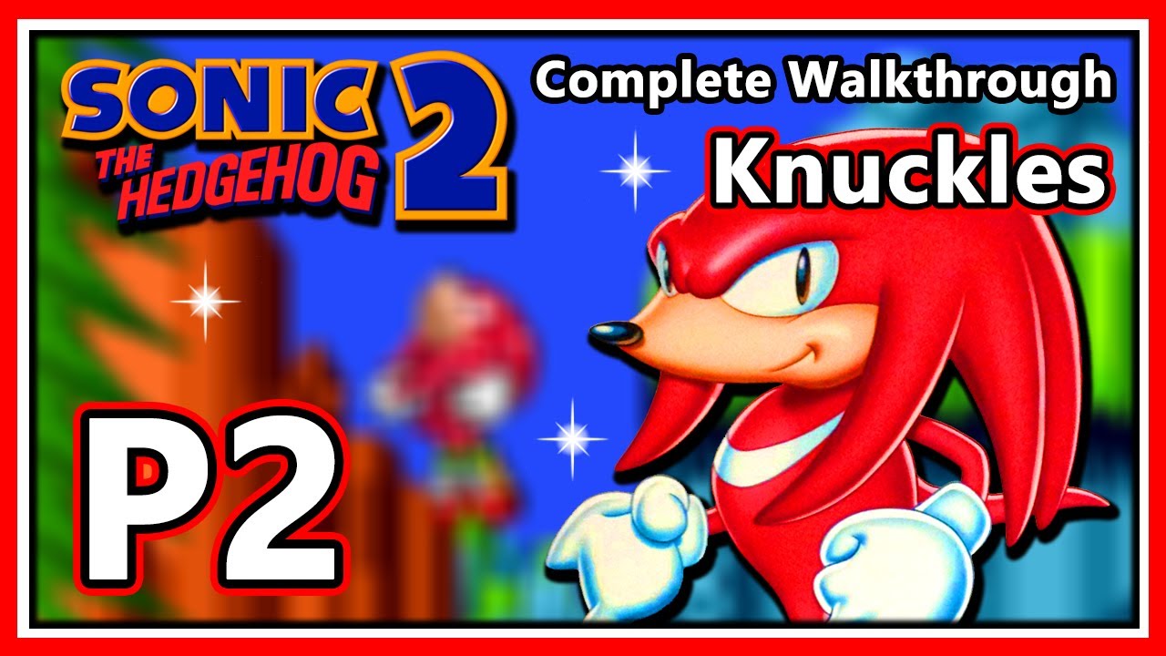 Sonic The Hedgehog 2 Complete Walkthrough Part 2 Knuckles Youtube